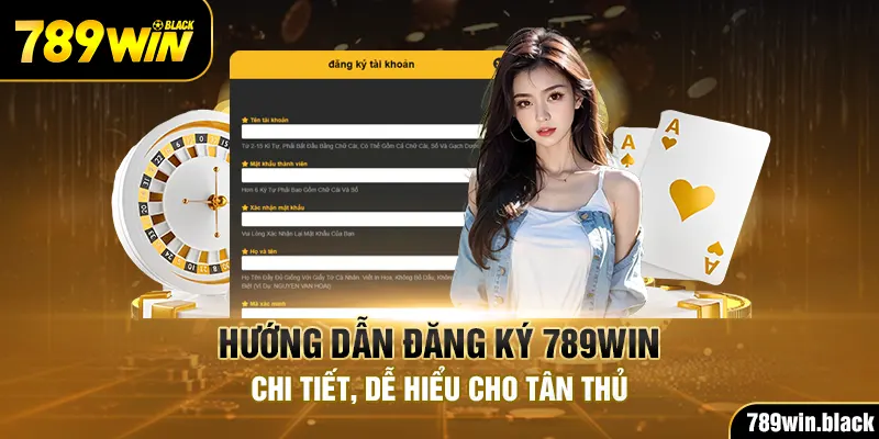 Hướng Dẫn Đăng Ký 789win Chi Tiết, Dễ Hiểu Cho Tân Thủ